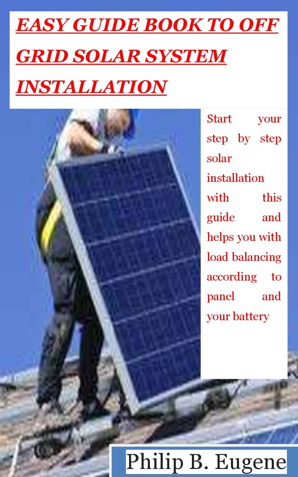 Buy EASY GUIDE BOOK TO OFF GRID SOLAR SYSTEM INSTALLATION: Start your ...
