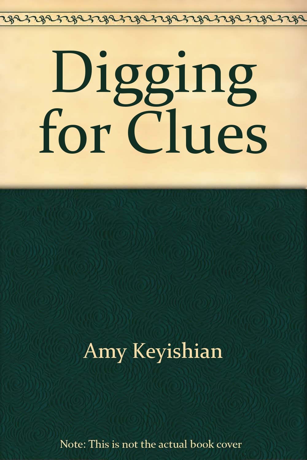 Digging for Clues: Amy Keyishian: 9780553541663: Amazon.com: Books