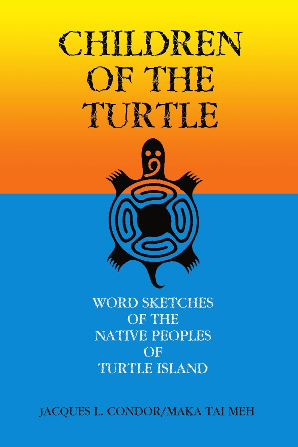 Buy Children of the Turtle: Word Sketches of the Native Peoples of ...