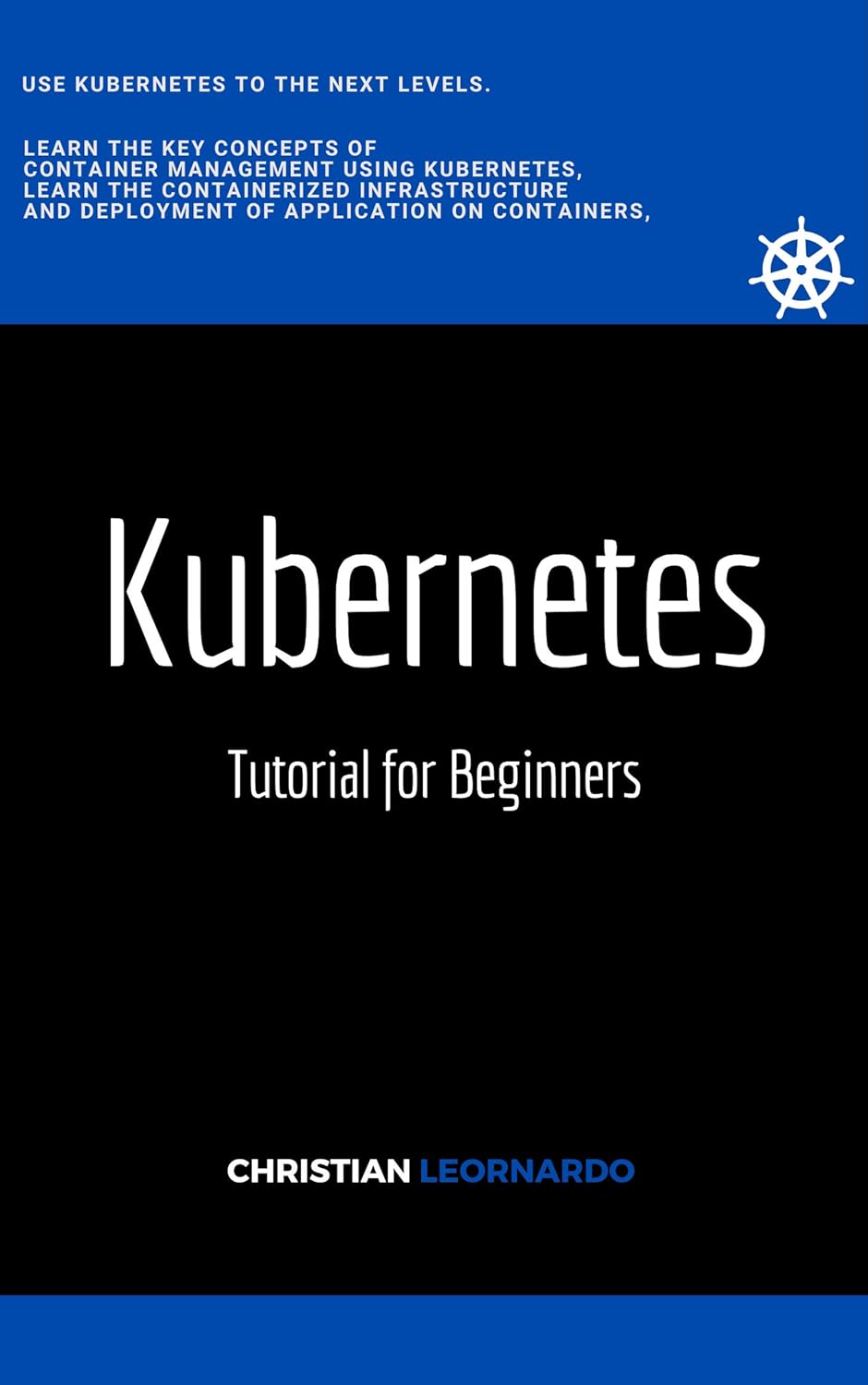 Amazon.com: Kubernetes: Tutorial for Beginners eBook : Leornardo ...