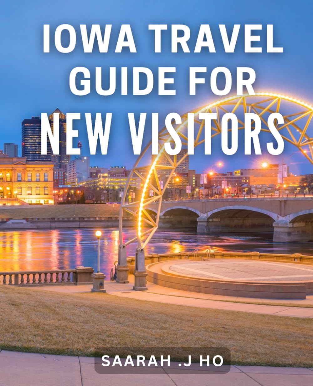 Iowa Travel Guide for New Visitors: Discover Hidden Gems and Must-See ...