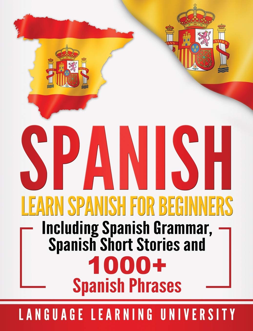 Spanish: Learn Spanish For Beginners Including Spanish Grammar, Spanish ...