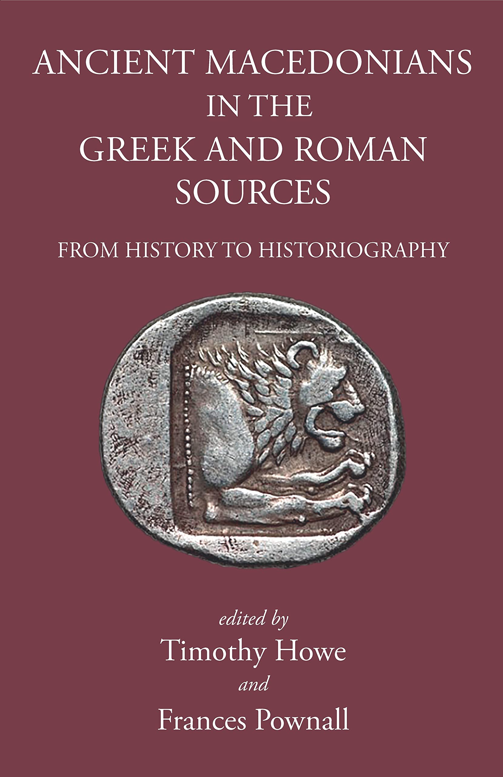 Amazon.com: Ancient Macedonians in Greek and Roman Sources: From ...