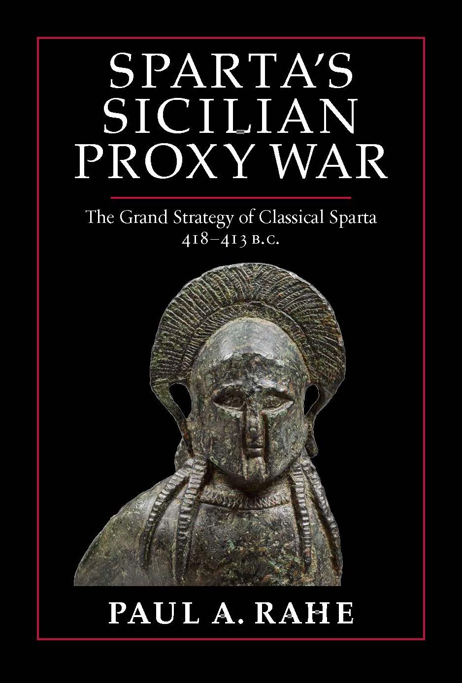 Sparta's Sicilian Proxy War: The Grand Strategy of Classical Sparta ...