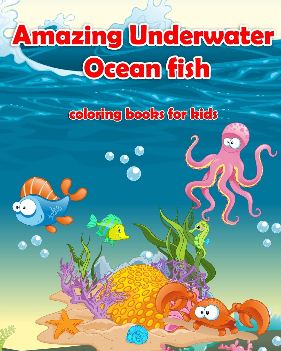 Amazing Underwater Ocean Fish Coloring Books For Kids: Life Under The ...