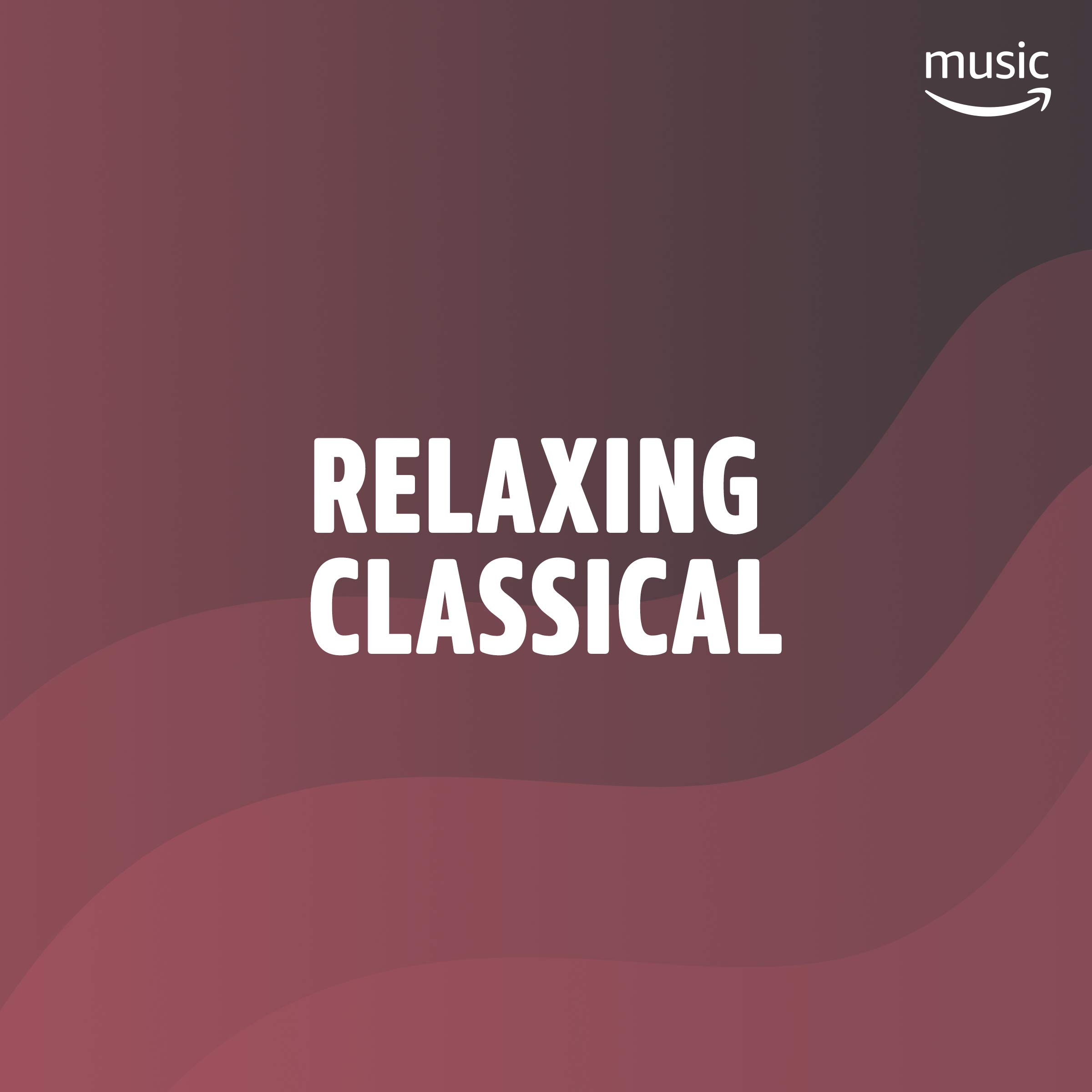 Relaxing Classical Playlist on Amazon Music Unlimited