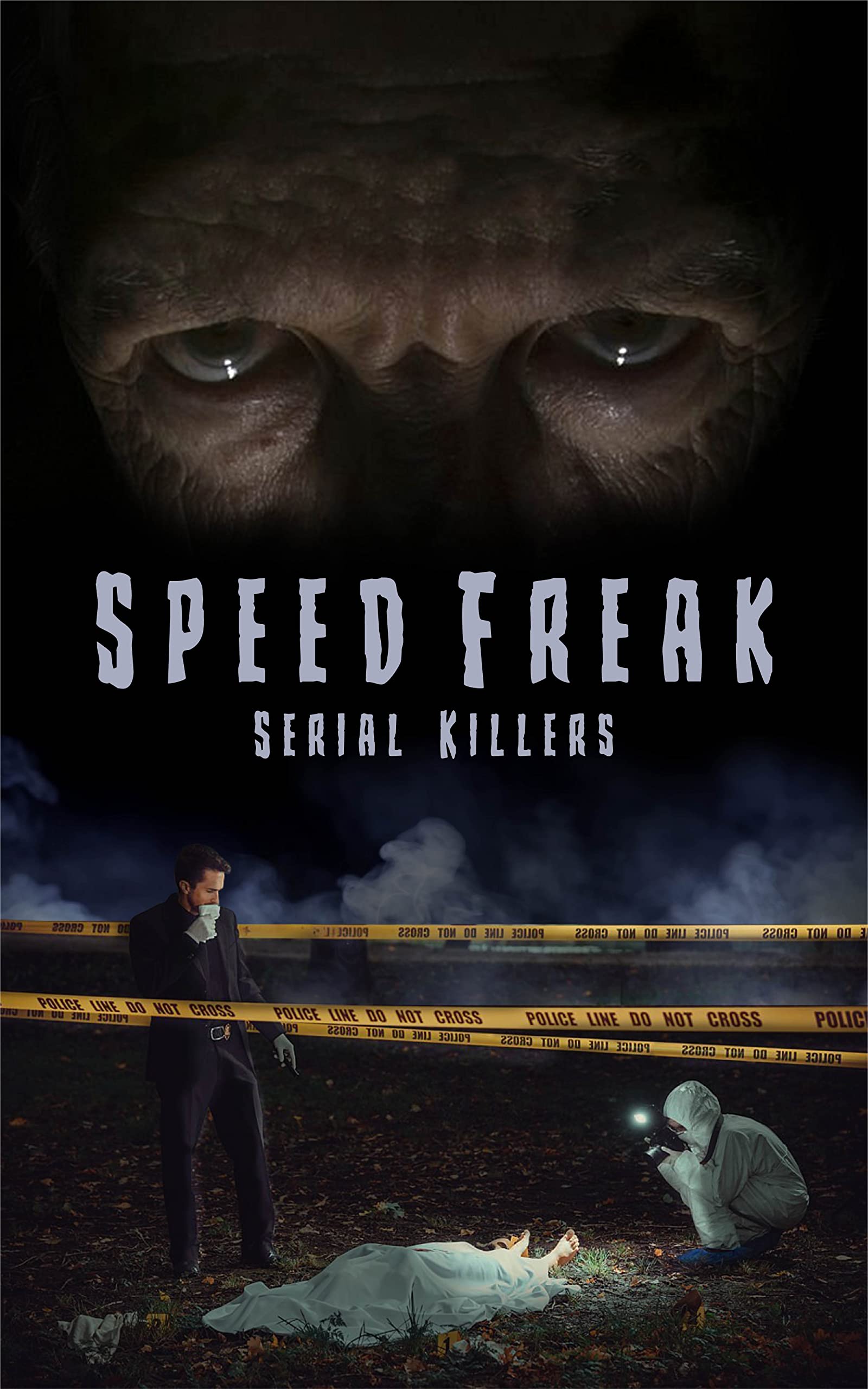 Buy Speed Freak Serial Killers: The Horrifying True Story Of The Speed ...