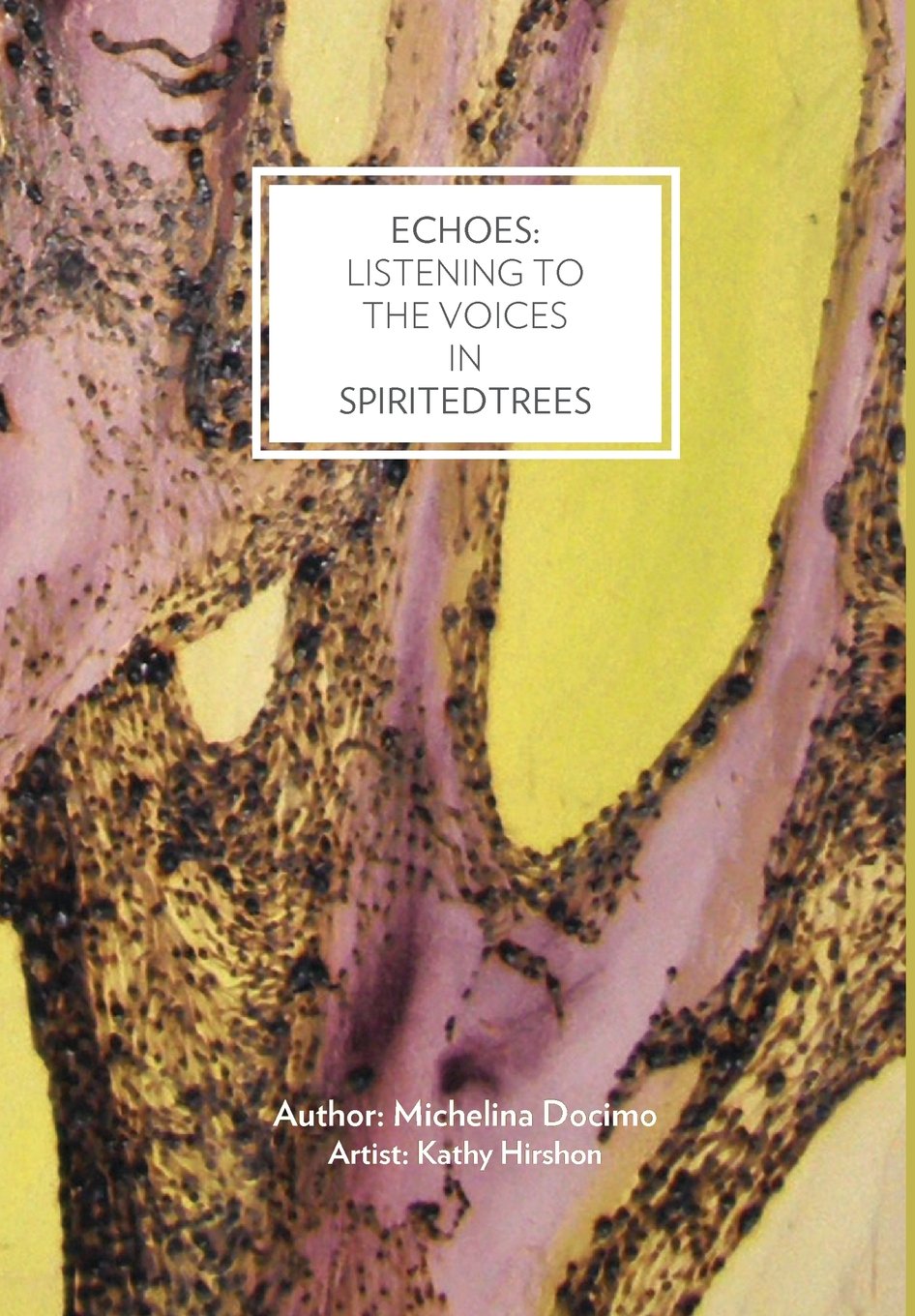 Echoes: Listening to the Voices in Spirited Trees: Docimo, Michelina ...
