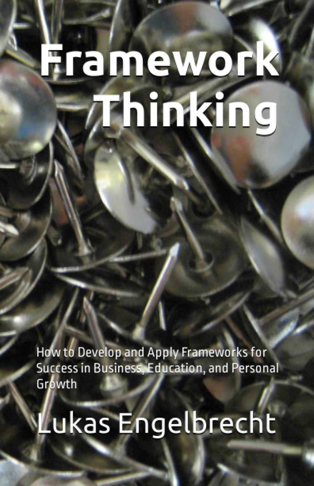 Buy Framework Thinking: How to Develop and Apply Frameworks for Success ...
