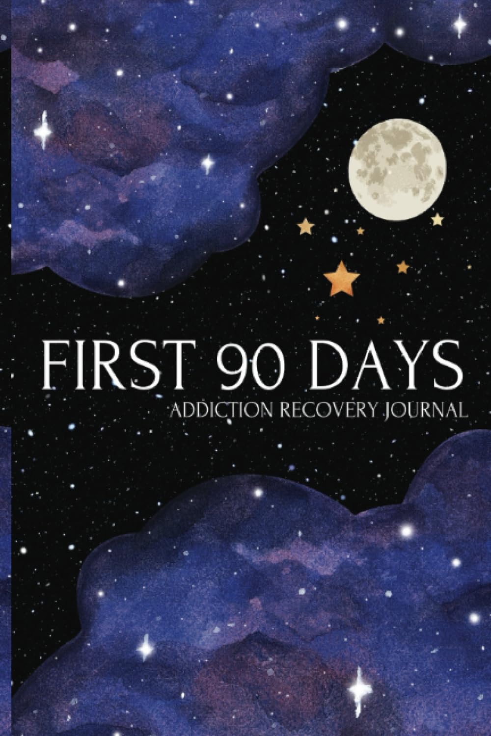 FIRST 90 DAYS: ADDICTION RECOVERY JOURNAL Self Help Book For Adults A ...
