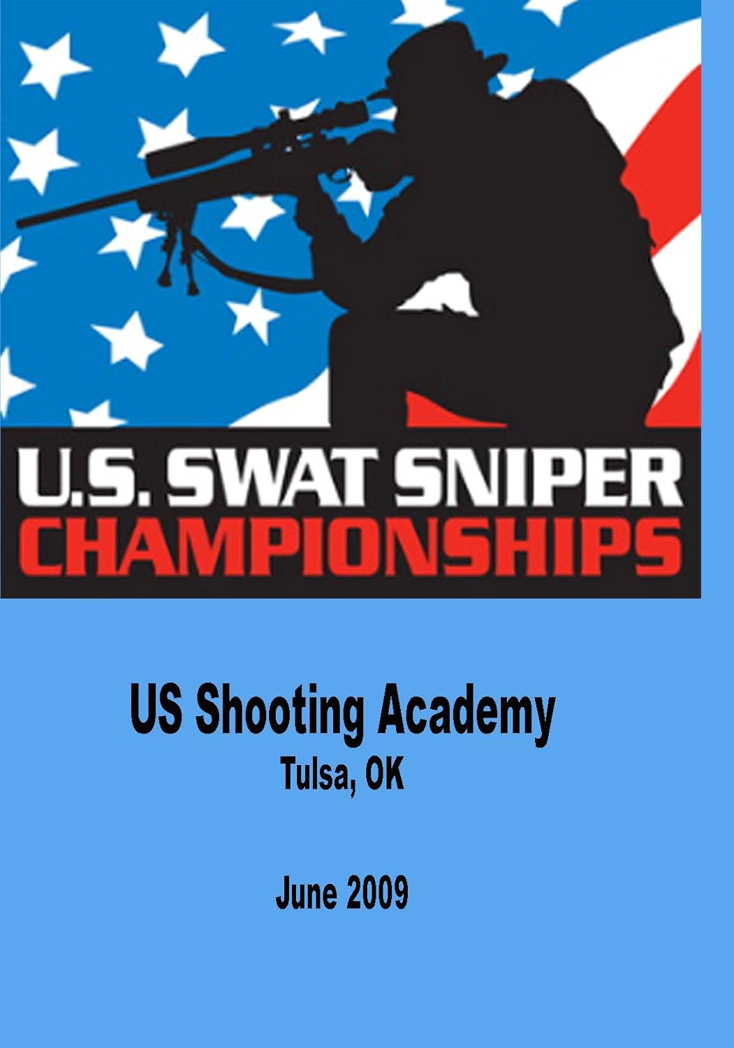 US National SWAT Sniper Championships: US Shooting Academy, Tulsa, OK ...