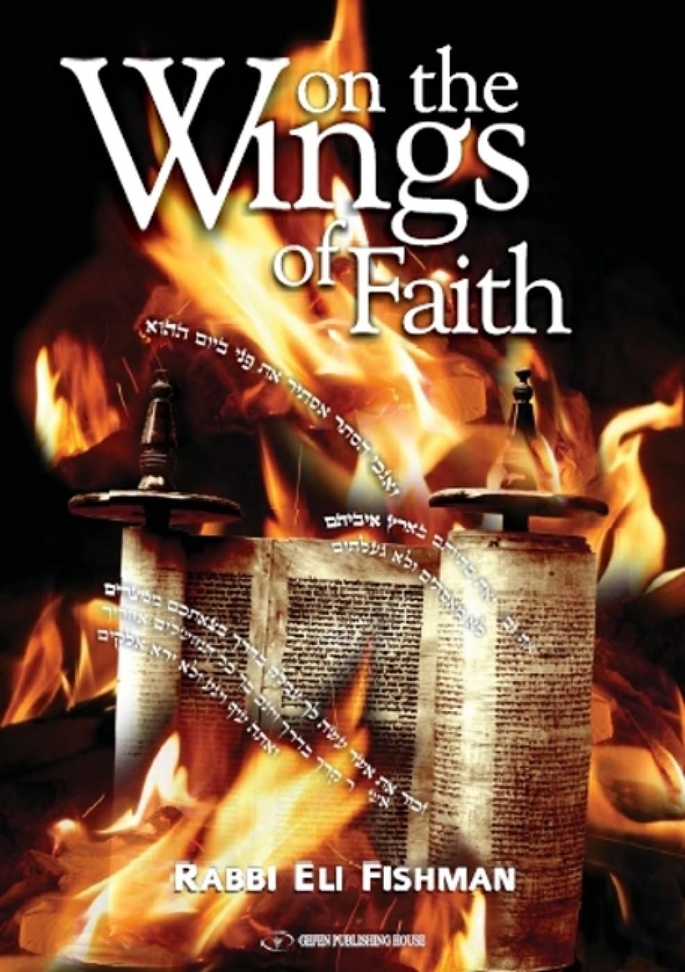 On the Wings of Faith: Eli Fishman: 9789652296467: Amazon.com: Books