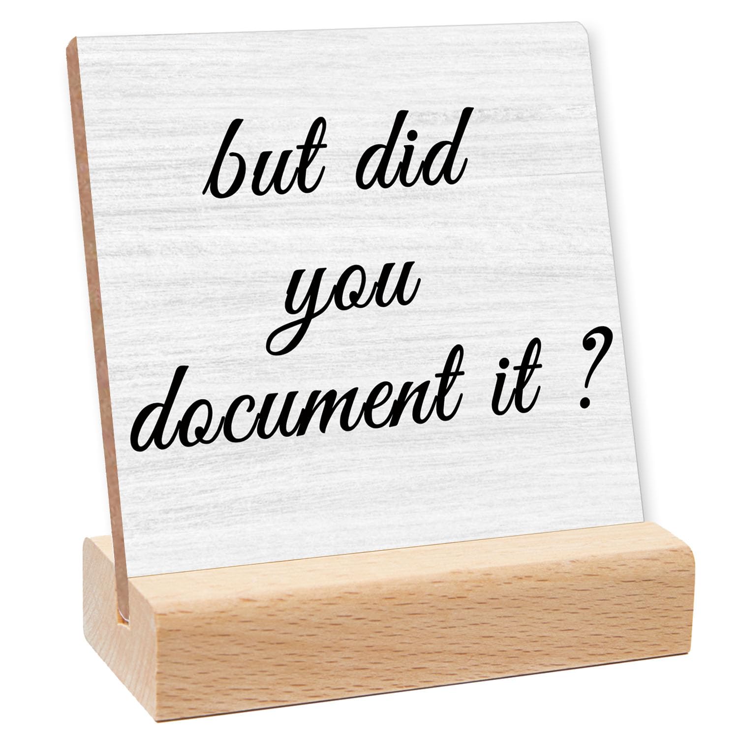 Amazon.com: But Did You Document It Sign, Funny Office Desk Sign, Cute ...