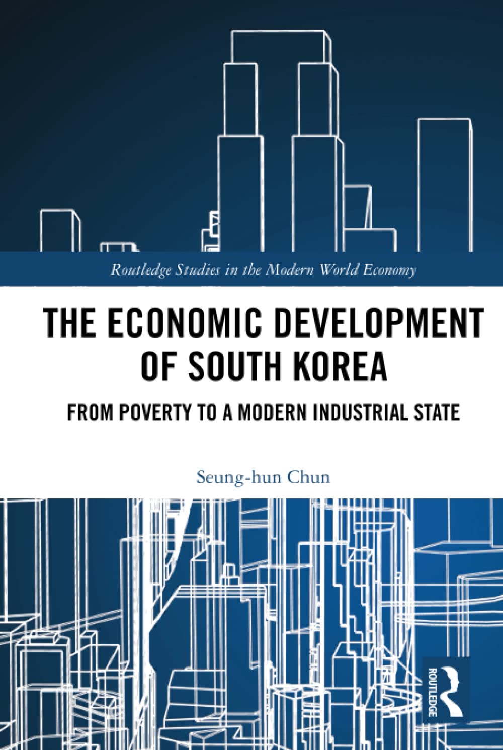 The Economic Development of South Korea (Routledge Studies in the ...