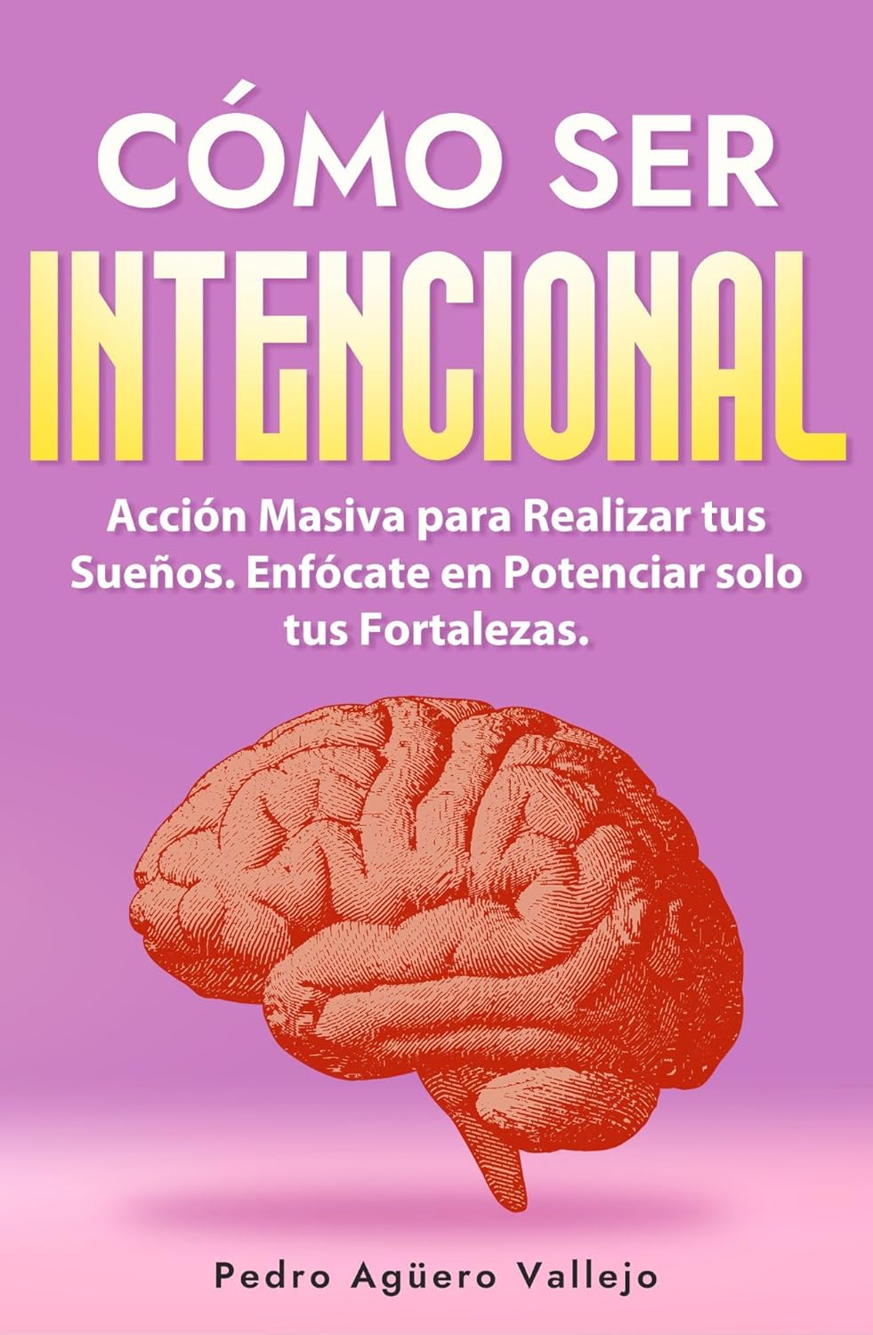 Cómo ser Intencional: Acción Masiva para Realizar tus Sueños Enfócate ...