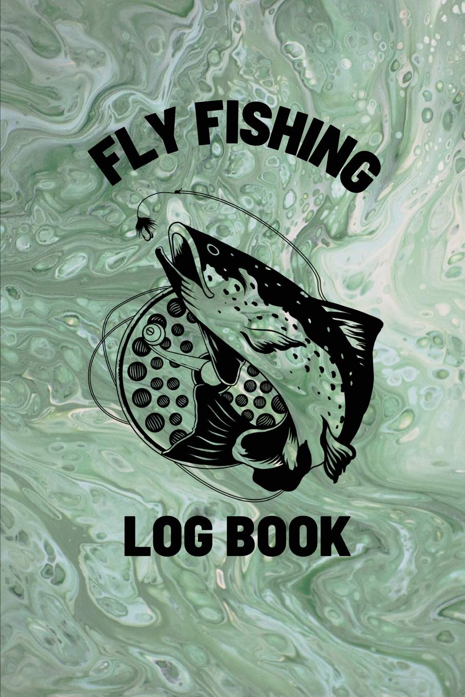 Fly Fishing Log Book: Anglers Notebook For Tracking Weather Conditions ...