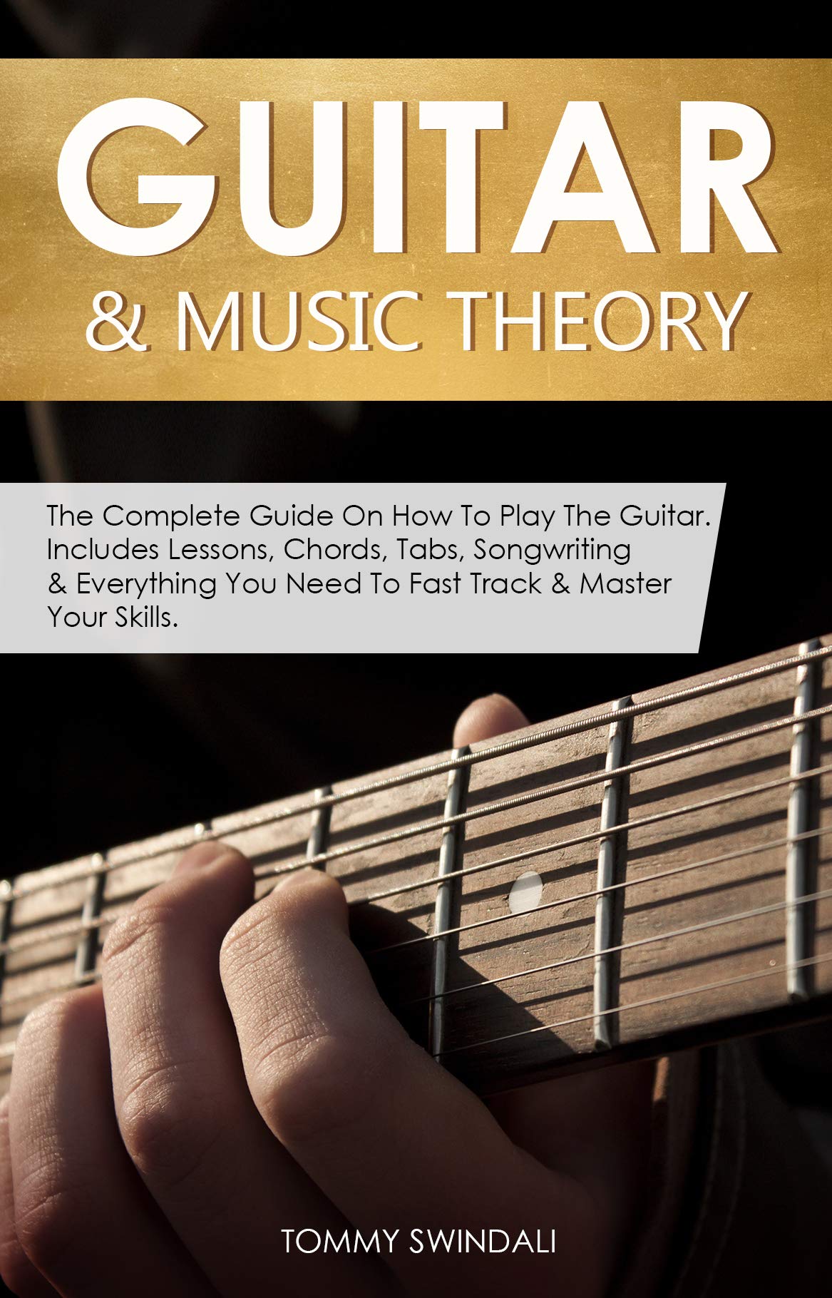 Buy Guitar & Music Theory: The Complete Guide On How To Play The Guitar ...