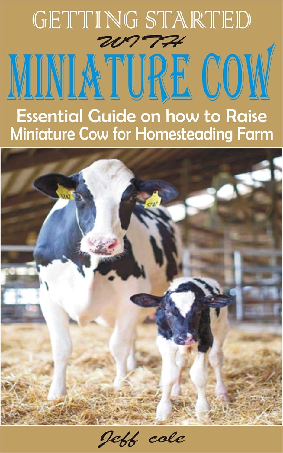 Amazon.com: GETTING STARTED WITH MINIATURE COW: Essential Guide for ...