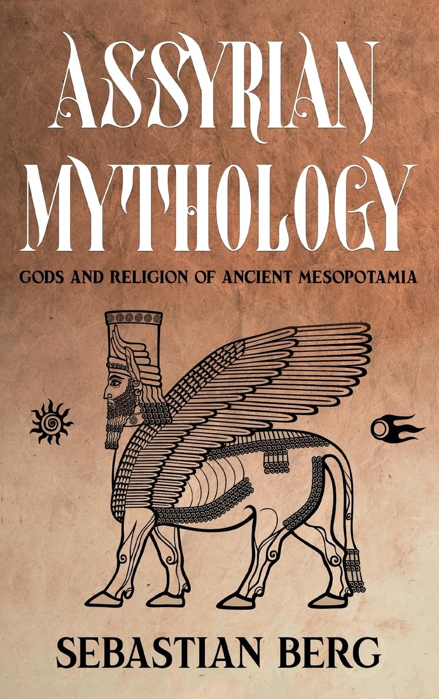 Buy Assyrian Mythology: Gods and Religion of Ancient Mesopotamia Book ...