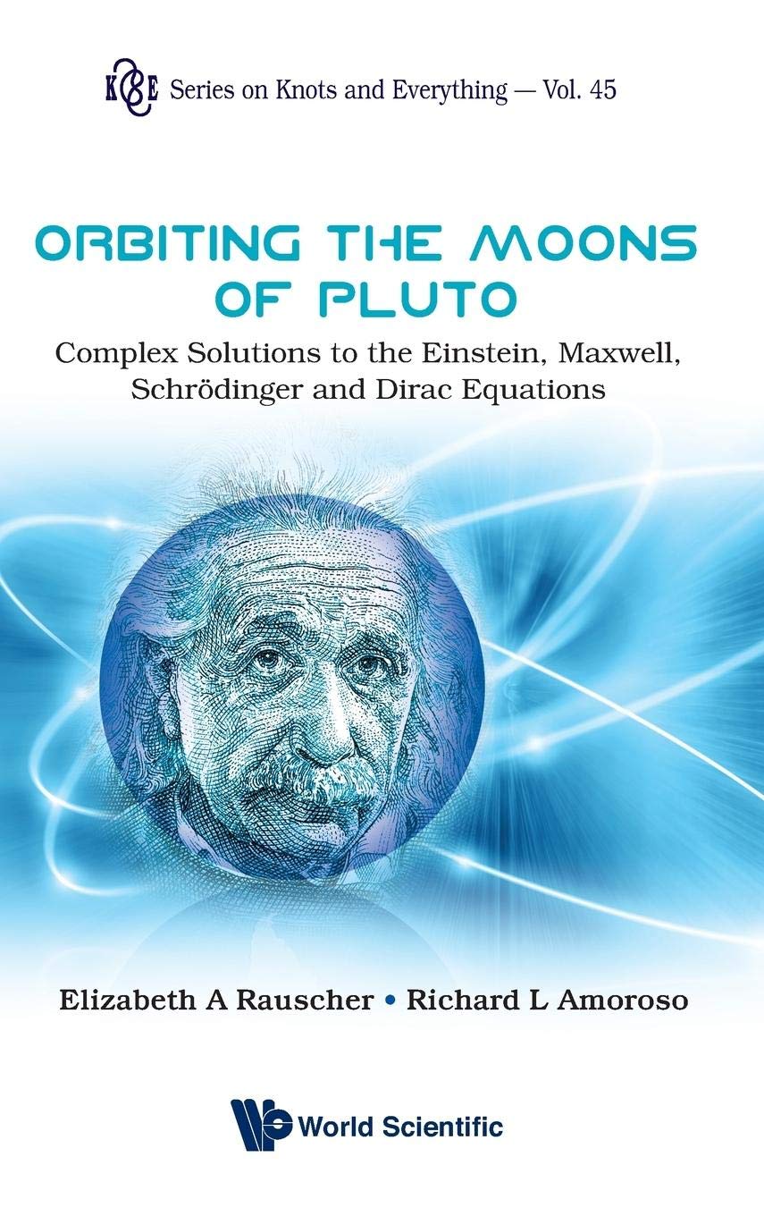 ORBITING THE MOONS OF PLUTO: COMPLEX SOLUTIONS TO THE EINSTEIN, MAXWELL ...