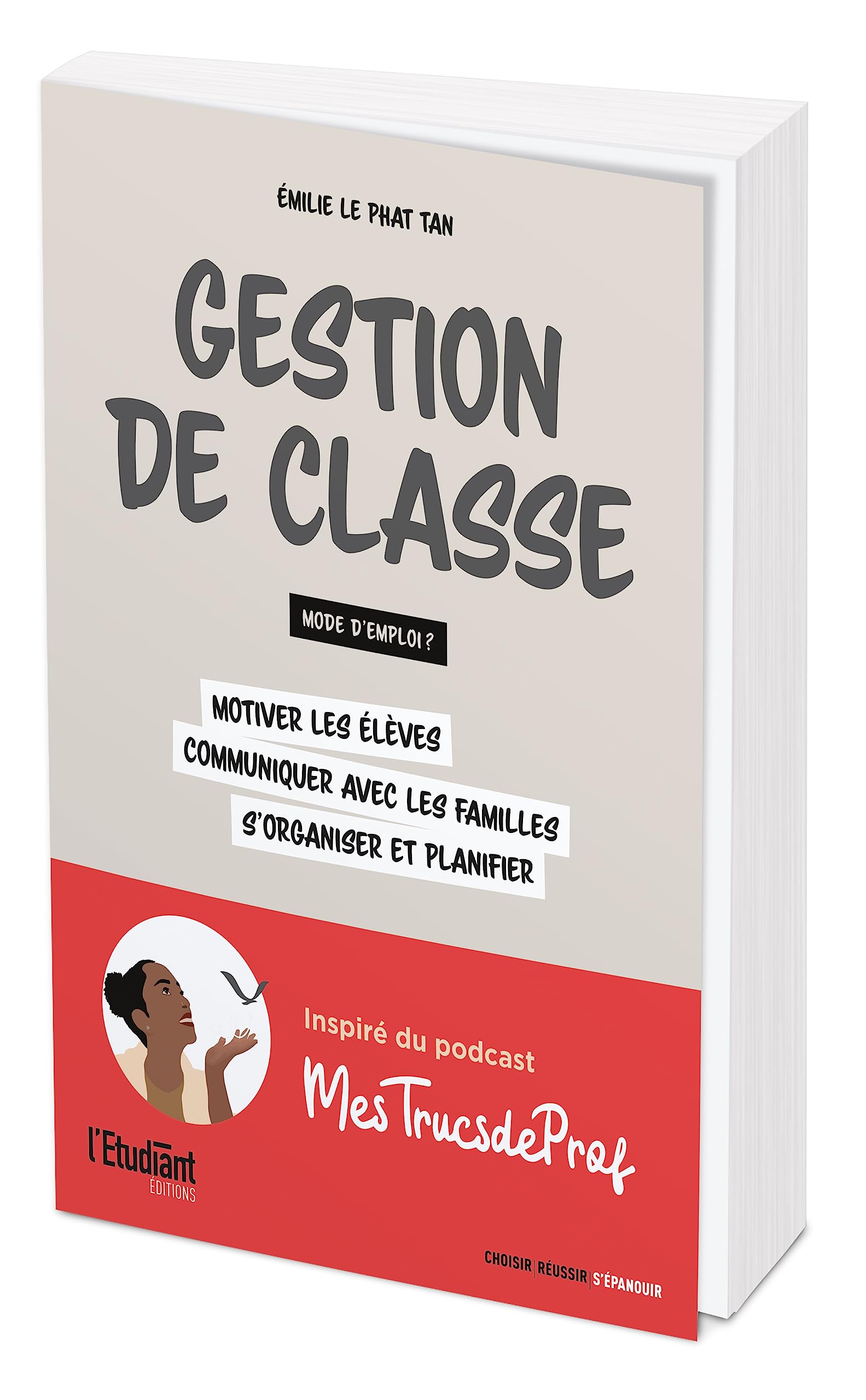 Gestion de classe : mode d'emploi ?: Motiver les élèves, communiquer ...