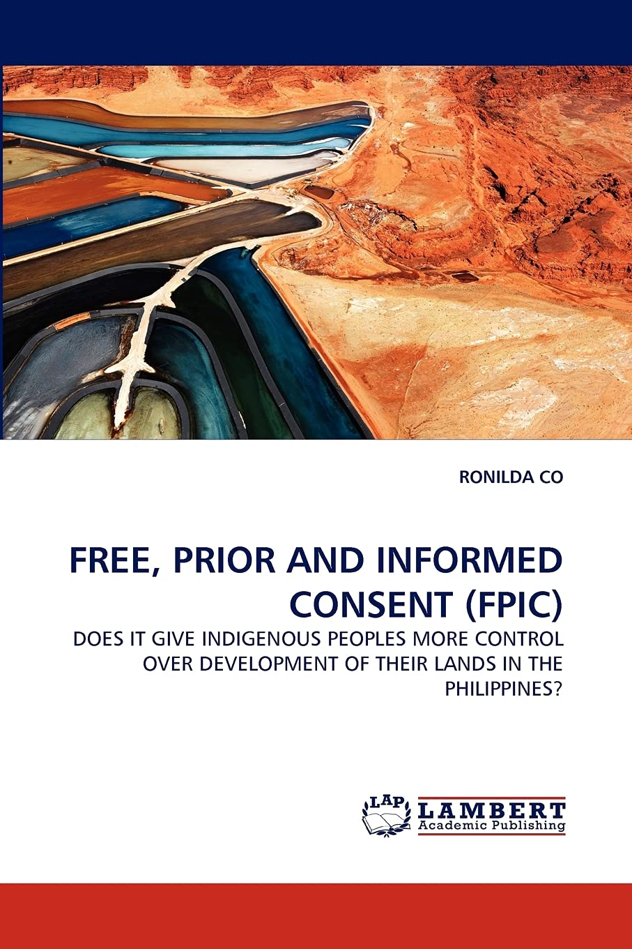 FREE, PRIOR AND INFORMED CONSENT (FPIC): DOES IT GIVE INDIGENOUS ...
