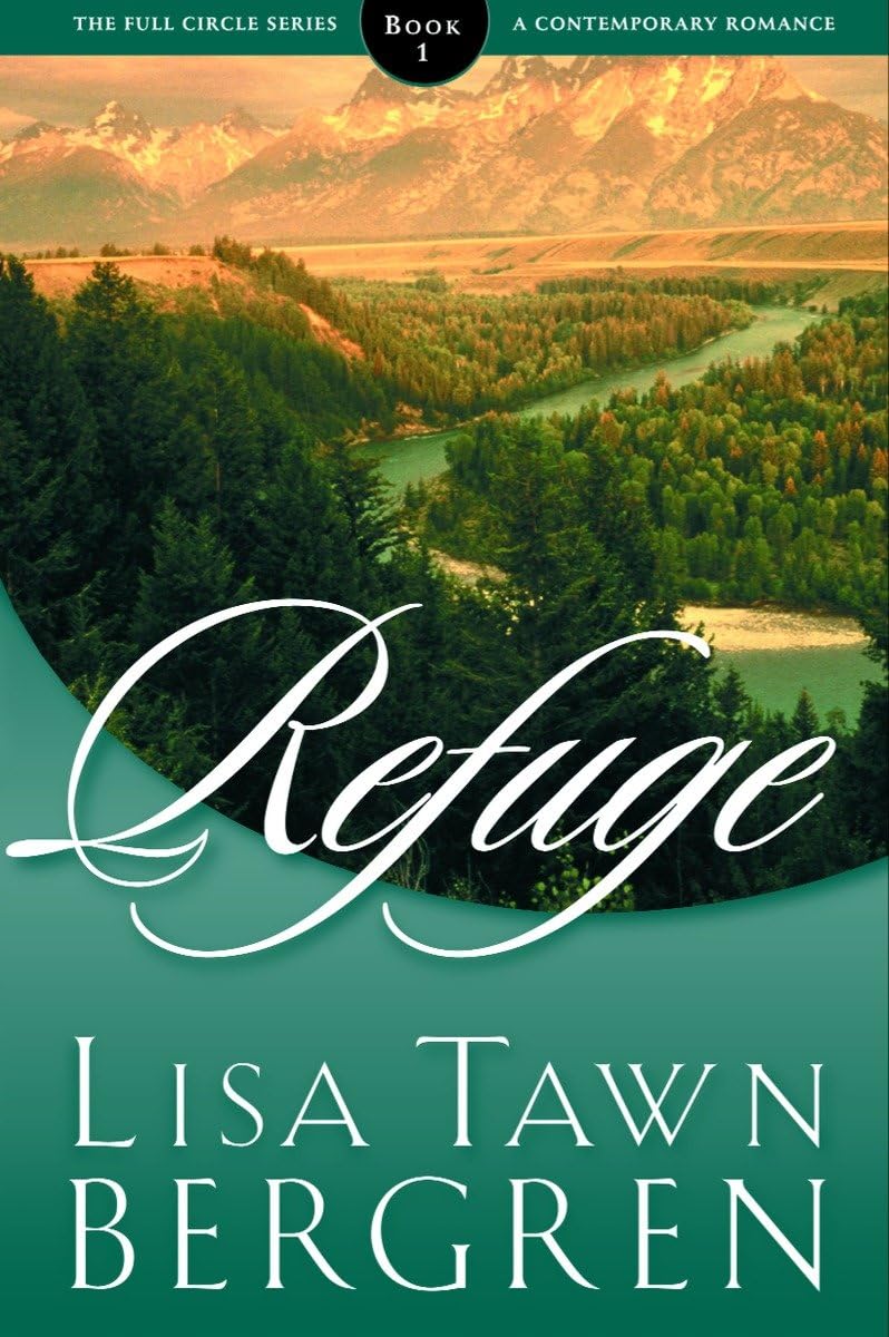 Refuge (Full Circle Series #1): Lisa Tawn Bergren: 9781578564682 ...