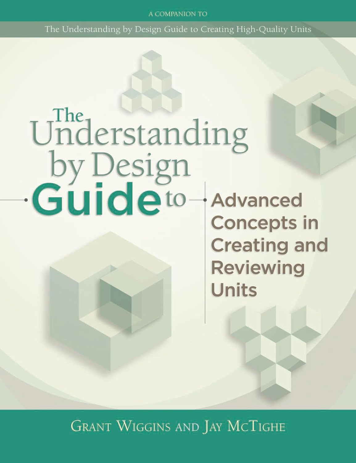 Understanding by Design Guide to Advanced Concepts in Creating and ...