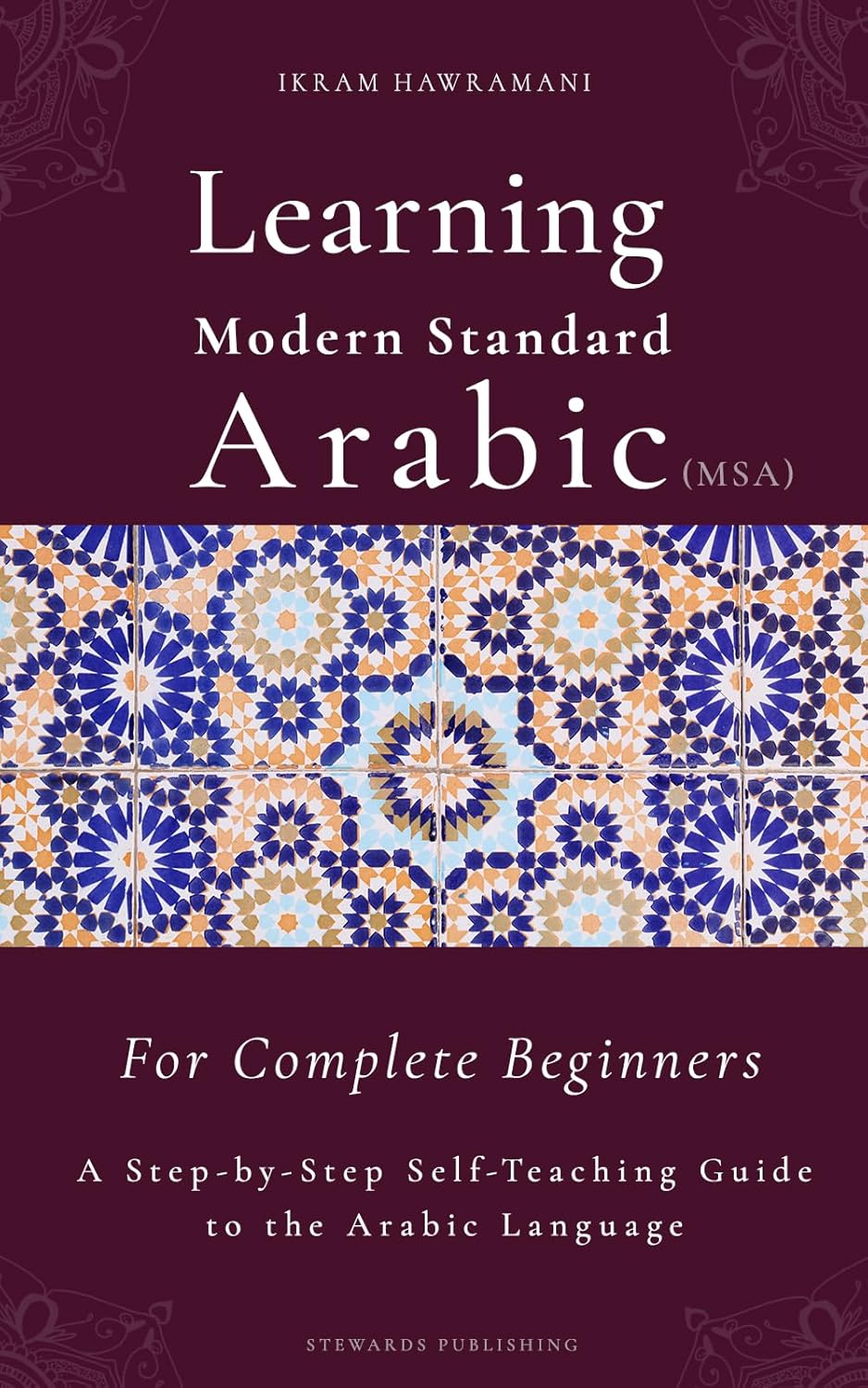 Learning Modern Standard Arabic (MSA) for Complete Beginners: A Step-by ...