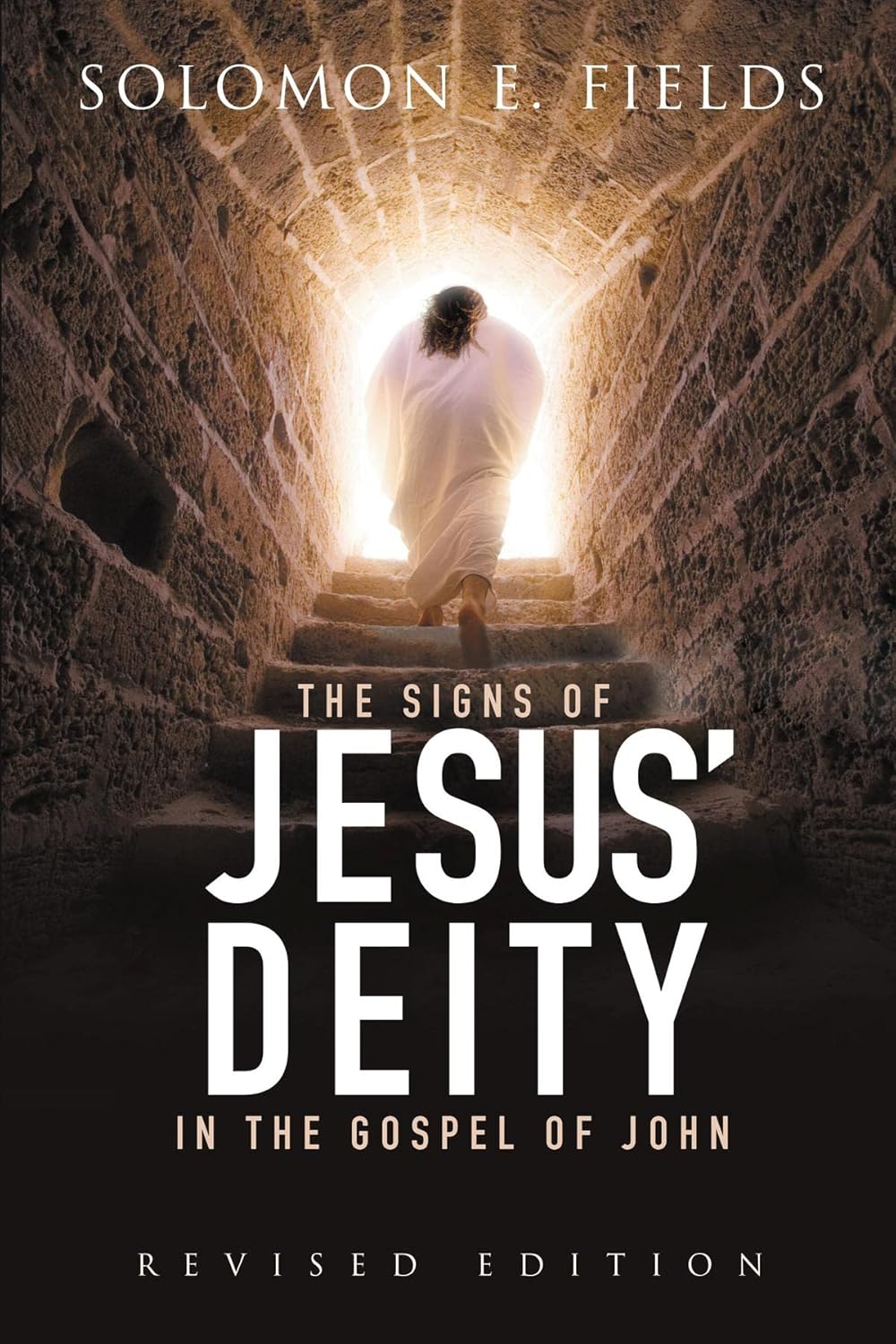 The Signs of Jesus' Deity in the Gospel of John: Revised Edition ...