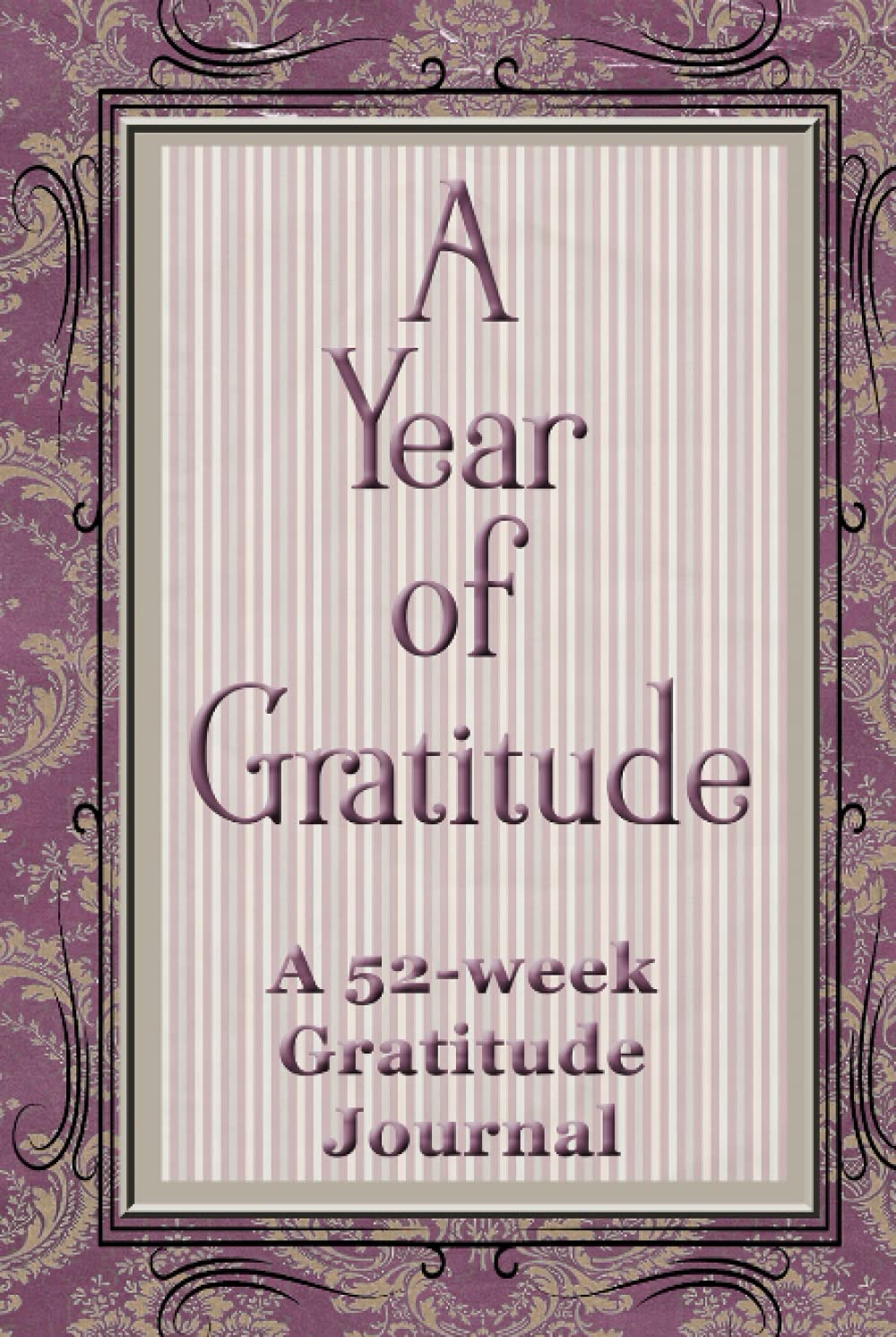 A Year of Gratitude: A 52-week Gratitude Journal-Hardcover: 6 x 9 inch ...