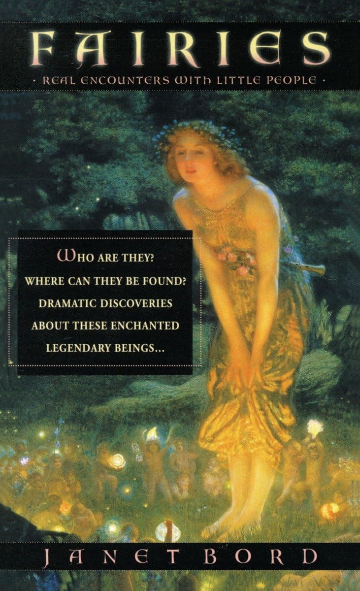 Fairies: Real Encounters With Little People: Bord, Janet: 9780440226123 ...