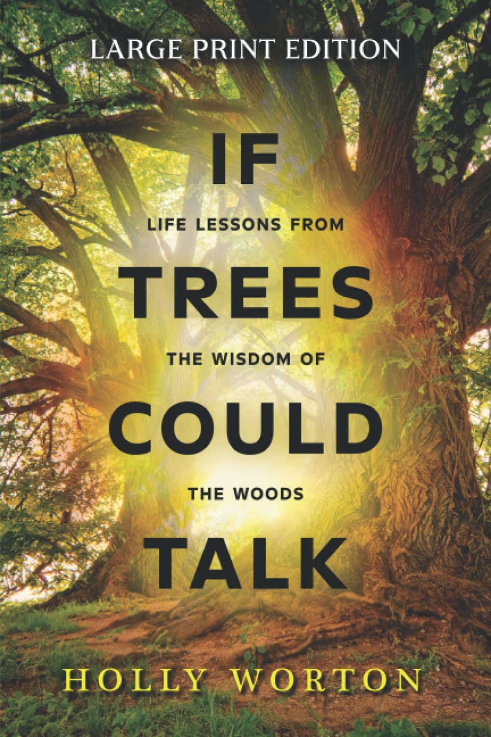 If Trees Could Talk: Life Lessons from the Wisdom of the Woods (Secrets ...