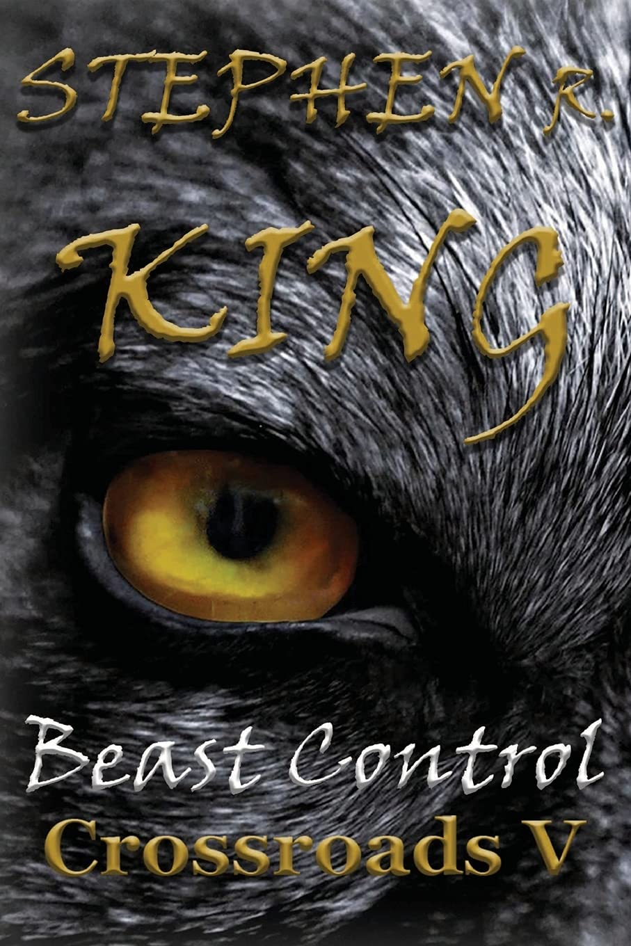 Beast Control (The Crossroads Series): King, Stephen R.: 9781523970773 ...