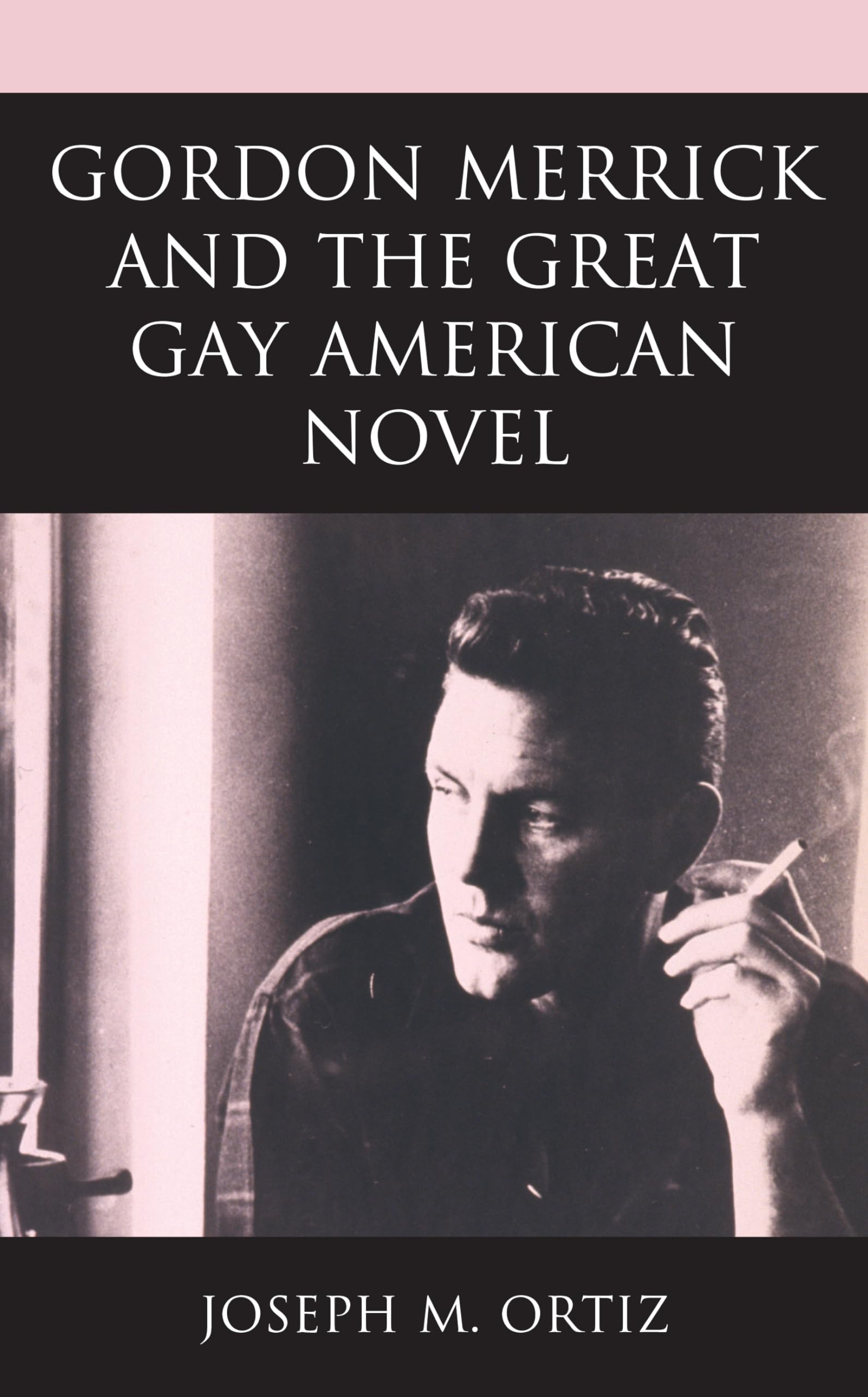 Amazon.com: Gordon Merrick and the Great Gay American Novel ...