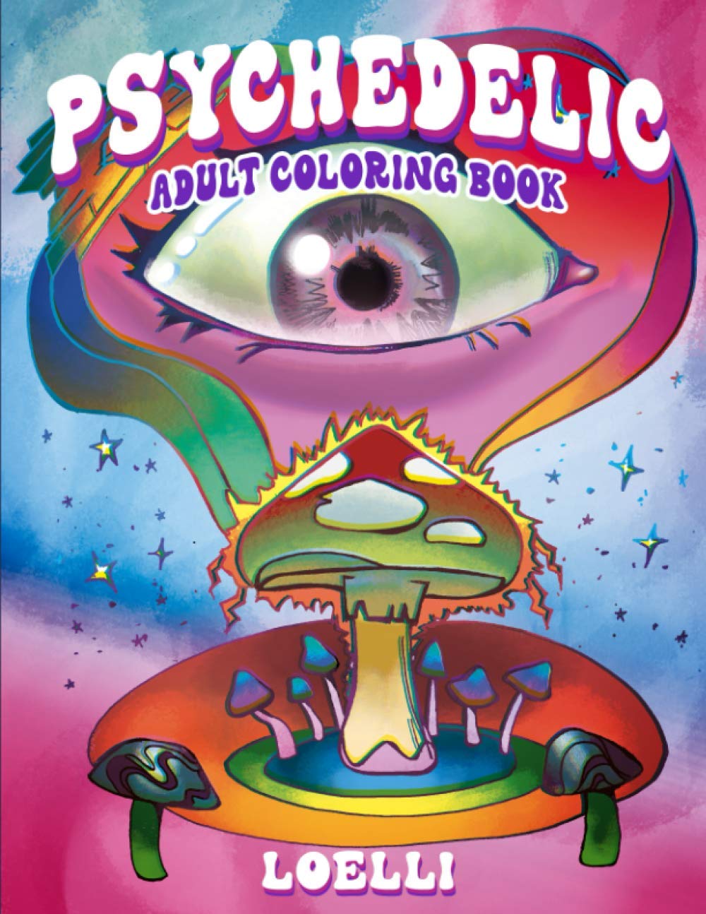 Psychedelic Adult Coloring Book: Trippy Coloring Book for Extreme ...