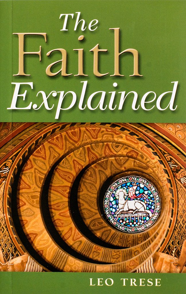 The Faith Explained: Trese, Leo: 9781889334295: Amazon.com: Books