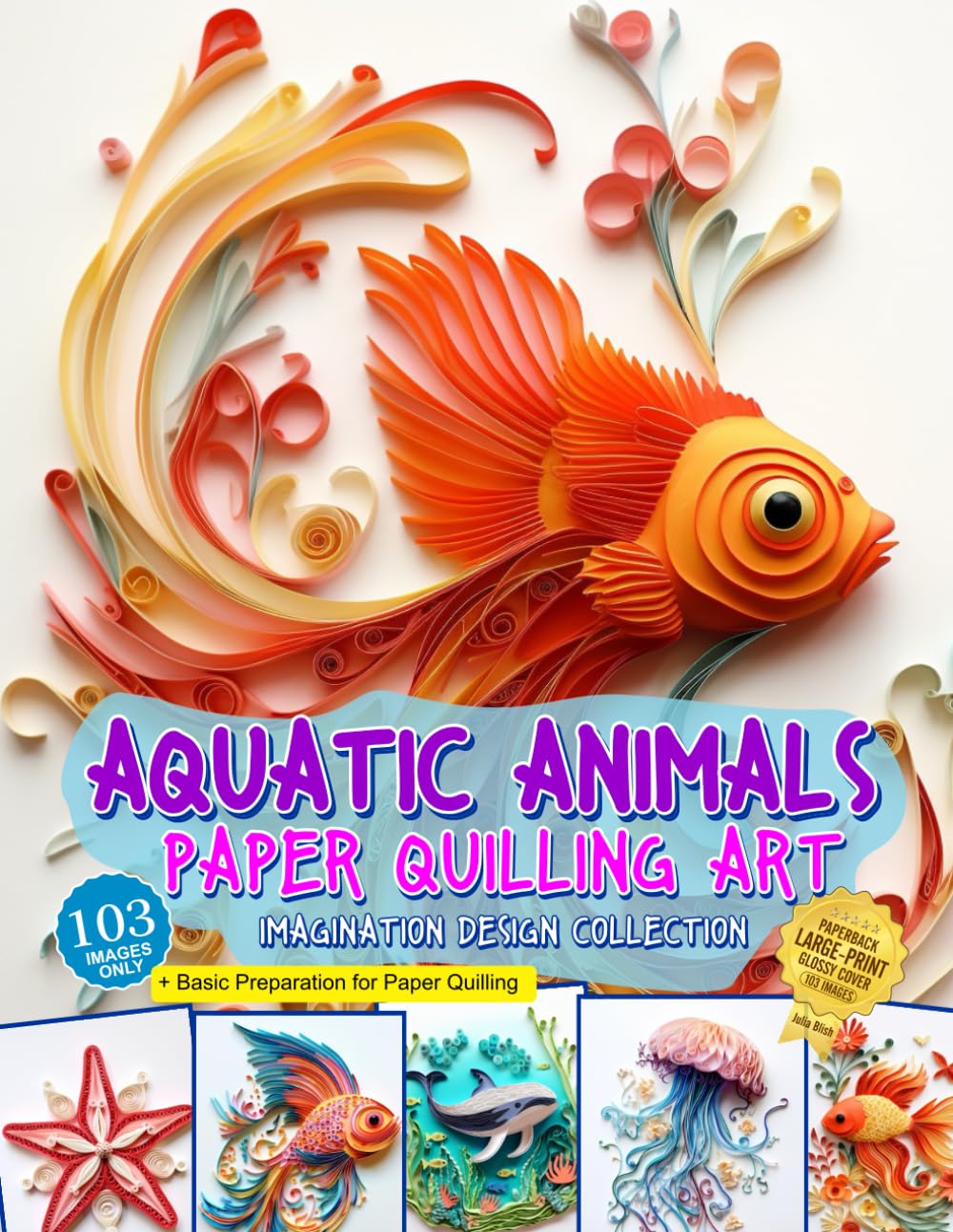 Aquatic Animals Paper Quilling Art Imagination Design Collection: Fish ...
