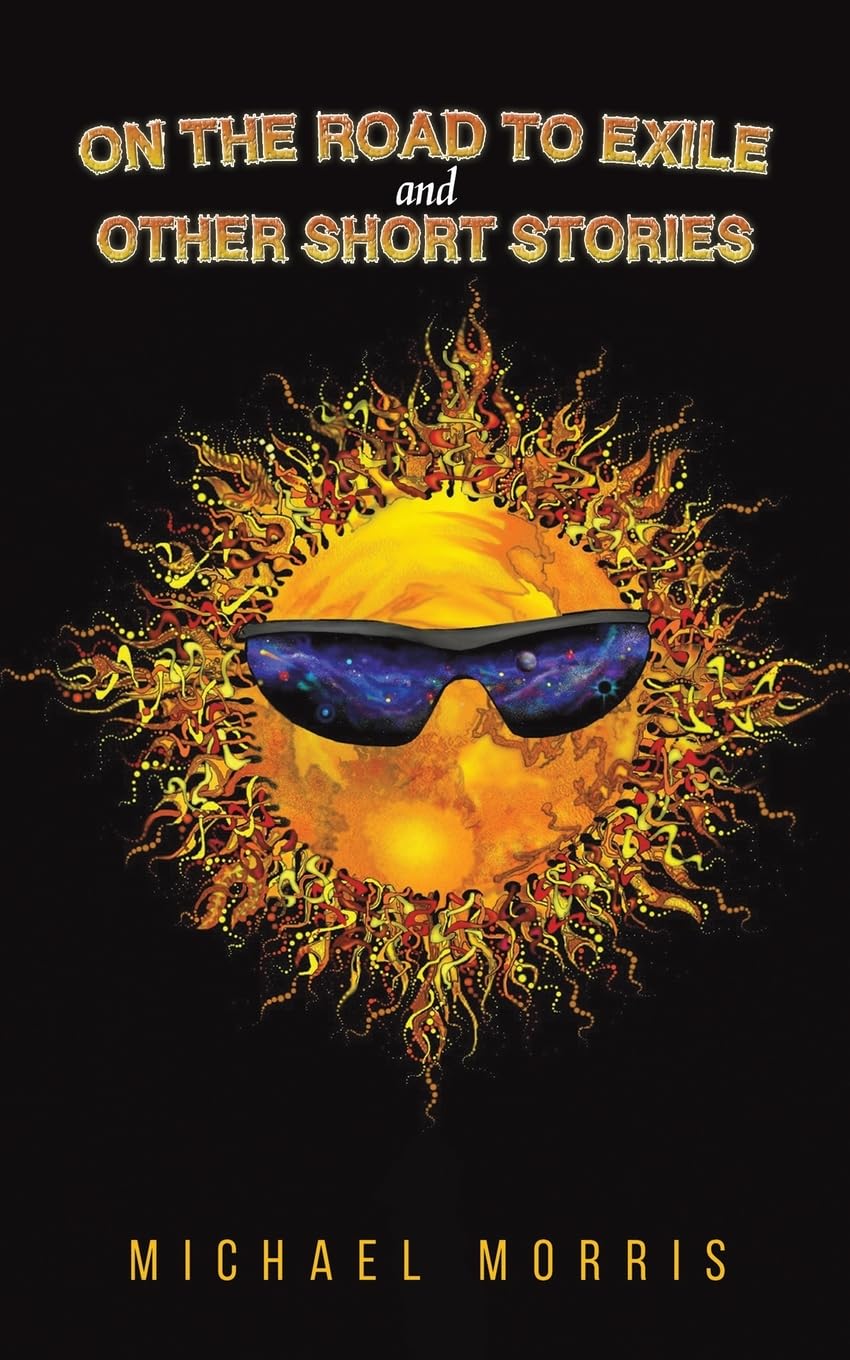On the Road to Exile and Other Short Stories: Morris, Michael: 9781638292418: Amazon.com: Books