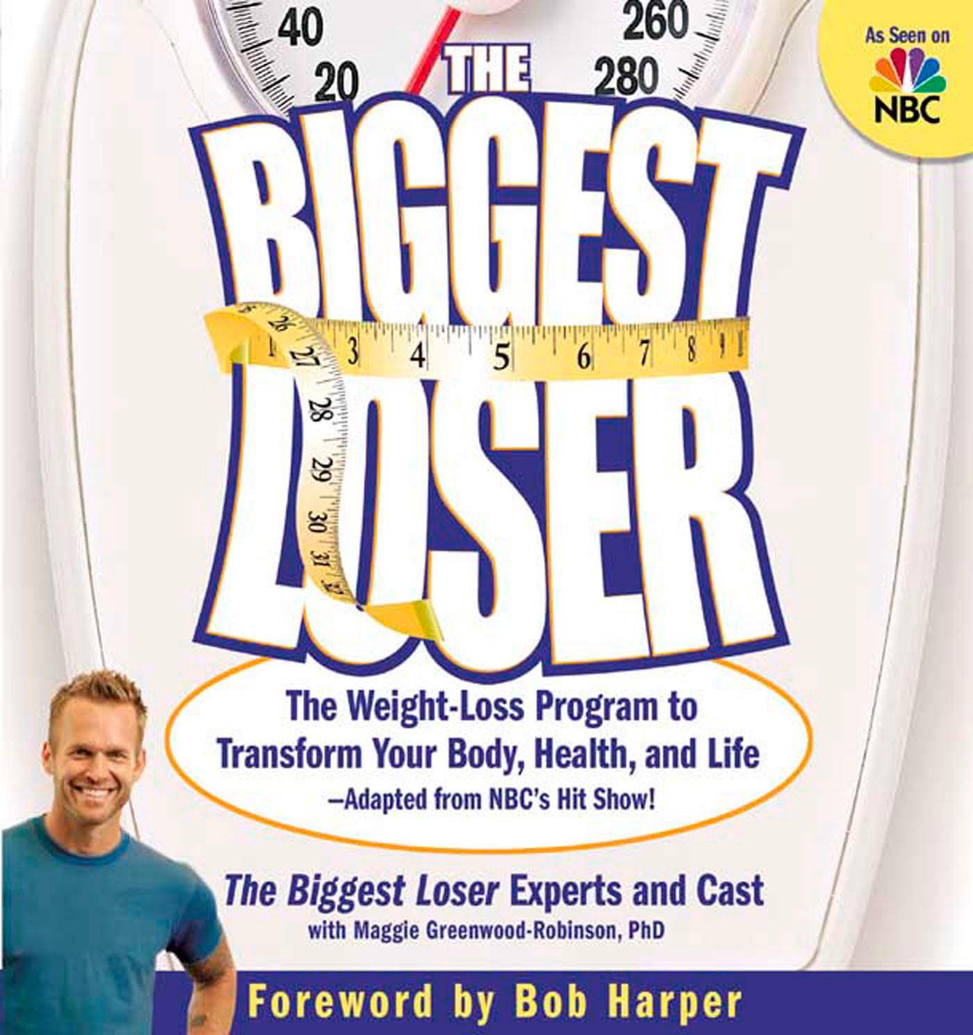 The Biggest Loser: The Weight Loss Program to Transform Your Body ...