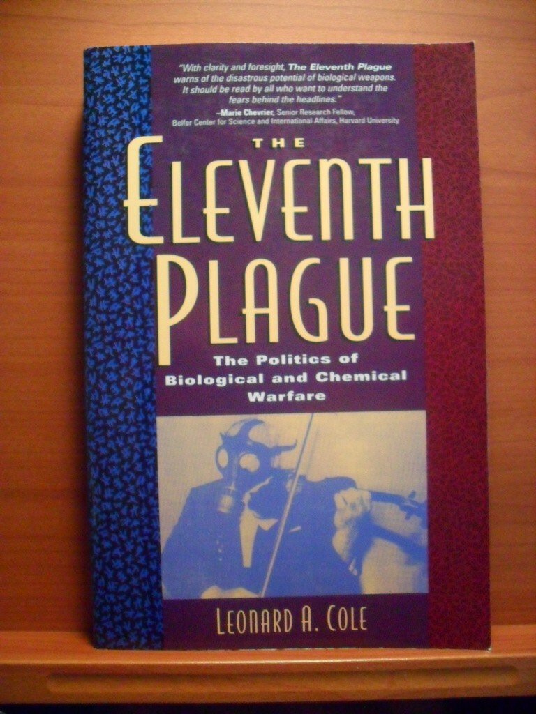 The Eleventh Plague: The Politics of Biological and Chemical Warfare ...