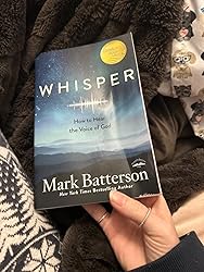 Whisper: How to Hear the Voice of God - Kindle edition by Batterson, Mark. Religion ...