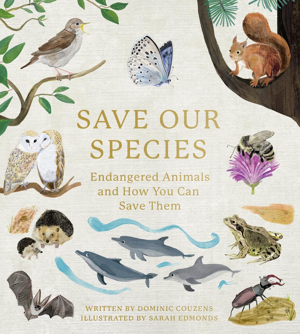 Save Our Species: Endangered Animals and How You Can Save Them: Couzens ...