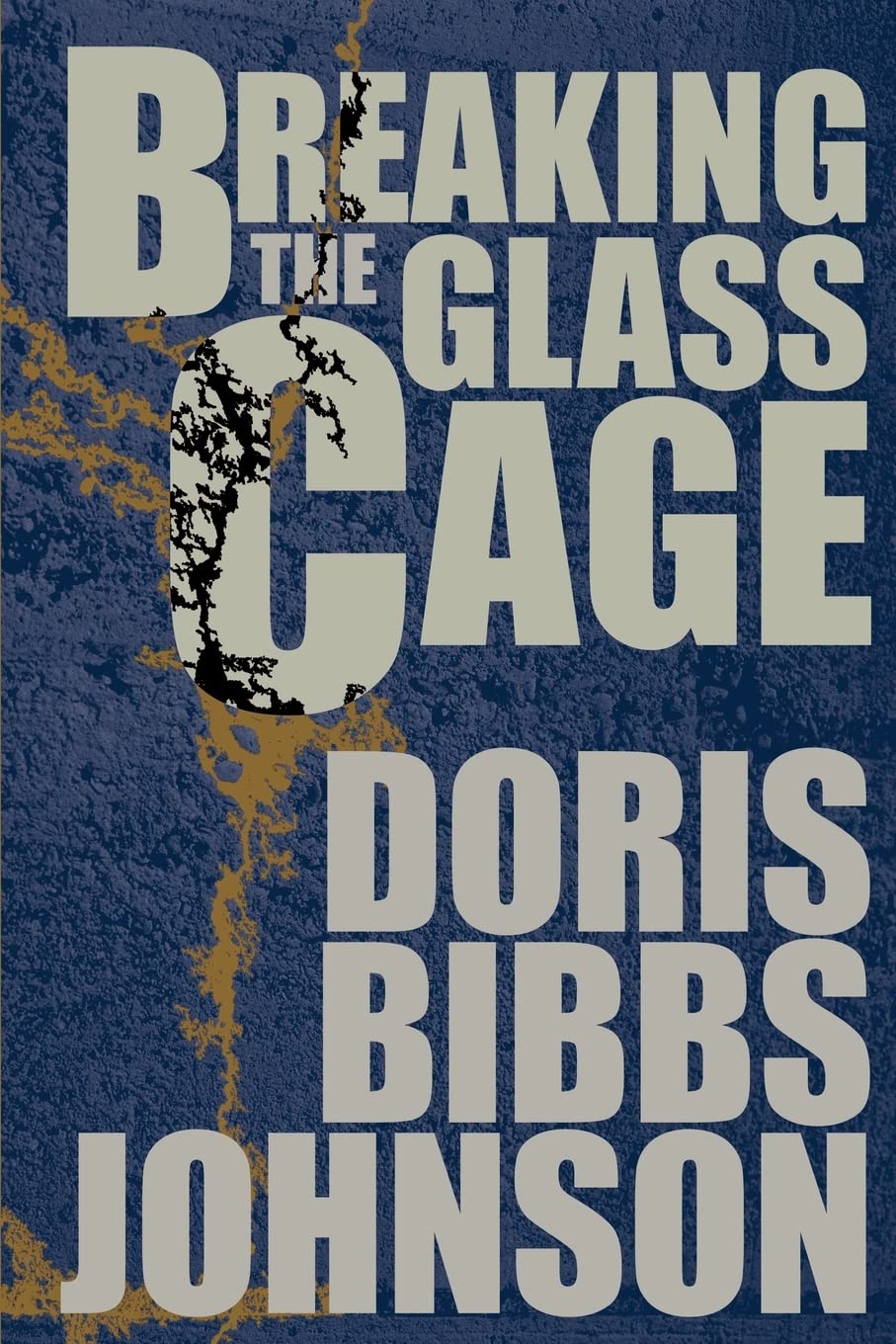 Amazon.com: BREAKING THE GLASS CAGE: 9780595270606: Johnson, Doris: Books