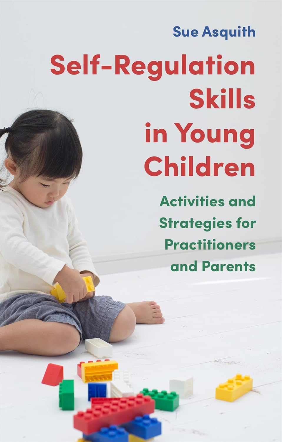 Self-Regulation Skills in Young Children: Activities and Strategies for ...