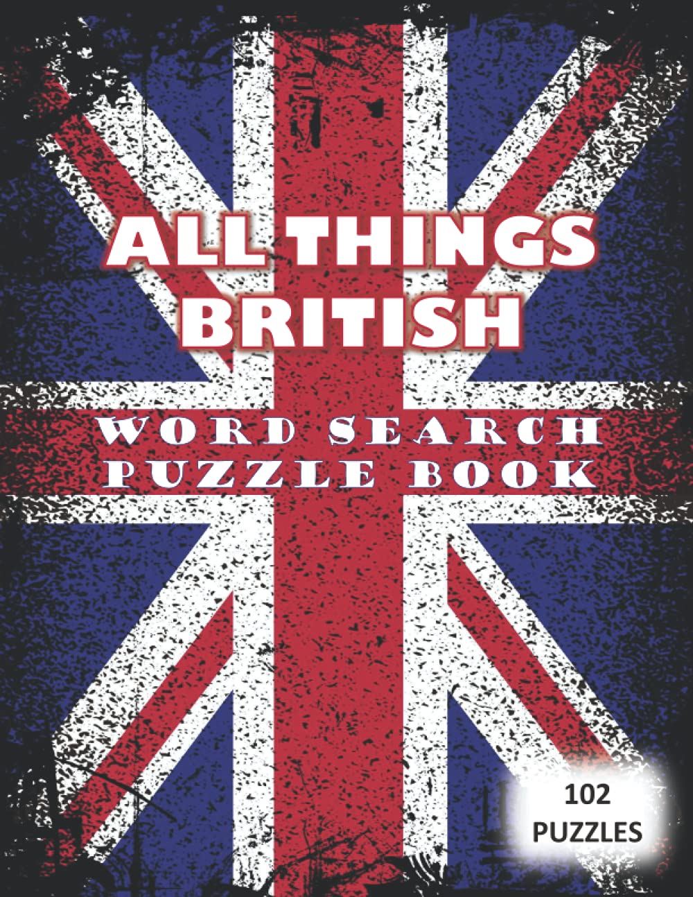 Buy ALL THINGS BRITISH - WORD SEARCH PUZZLE BOOK: 102 PUZZLES - WORD ...