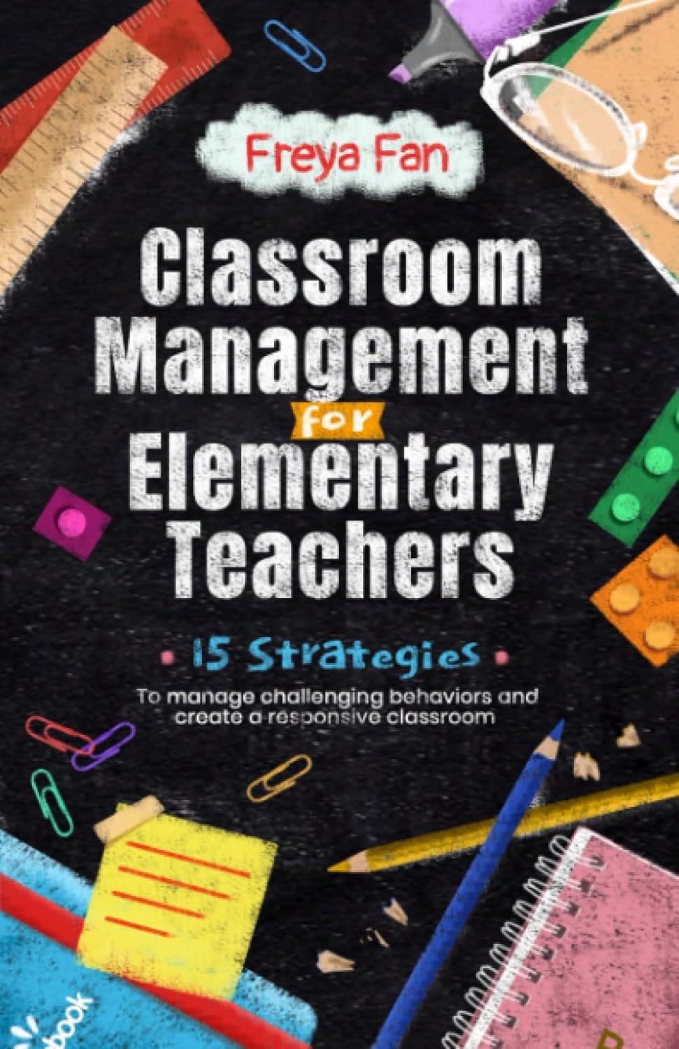 Classroom Management for Elementary Teachers: 15 Strategies to Manage ...