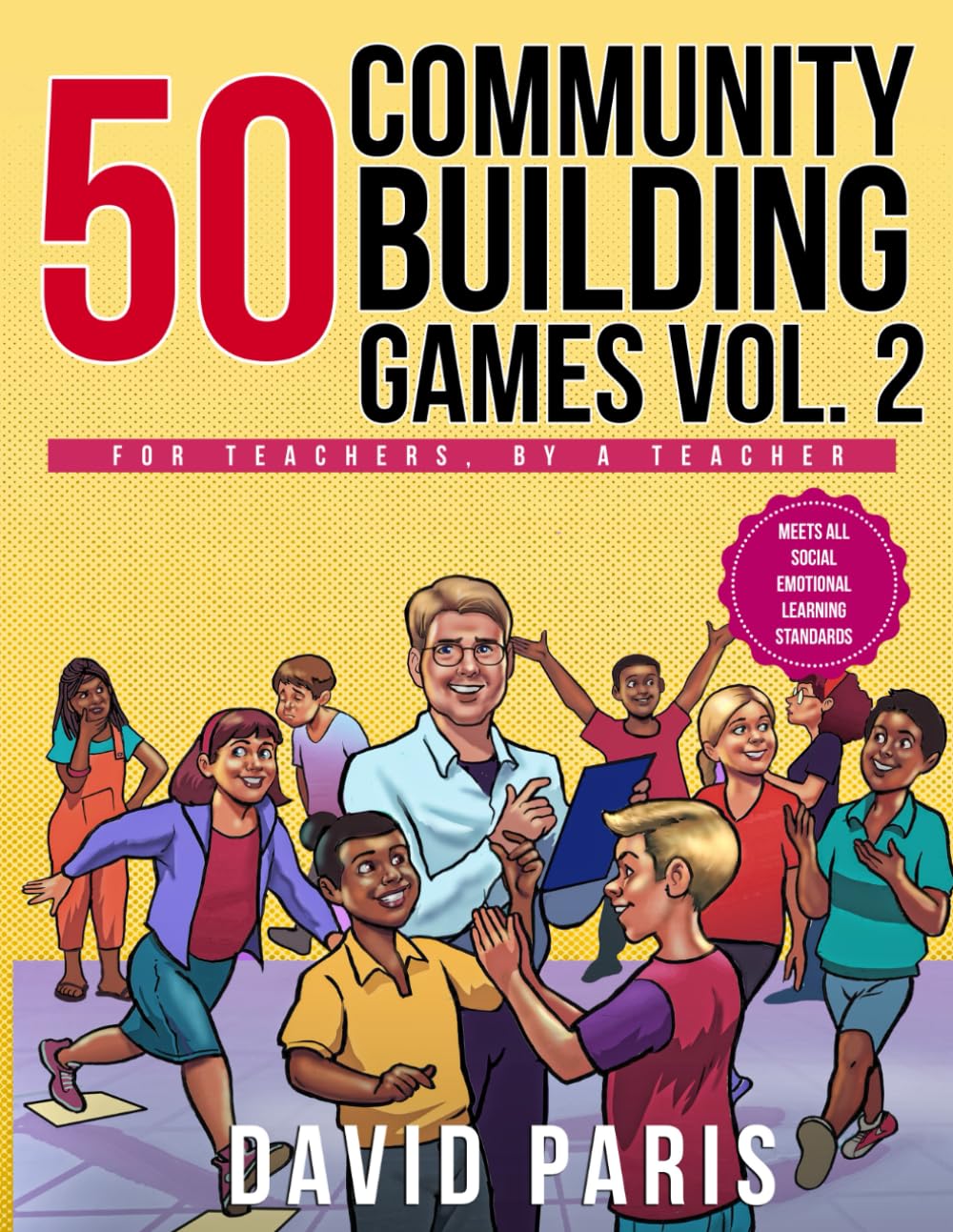 50 Community Building Games Vol. 2 (50 Social Emotional Learning ...