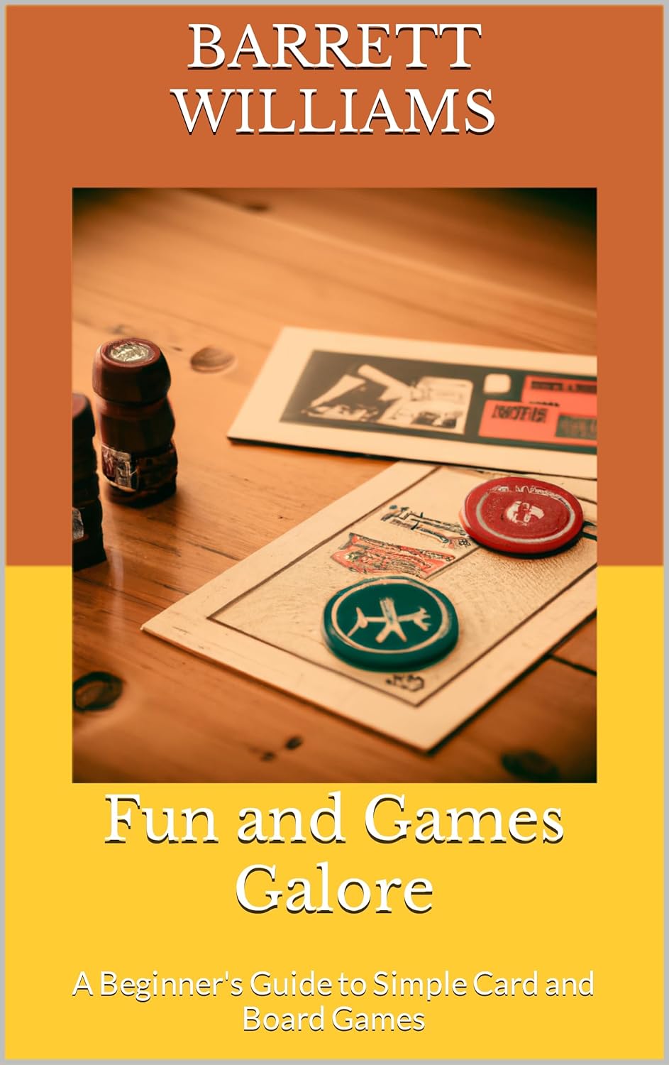Fun and Games Galore: A Beginner's Guide to Simple Card and Board Games ...