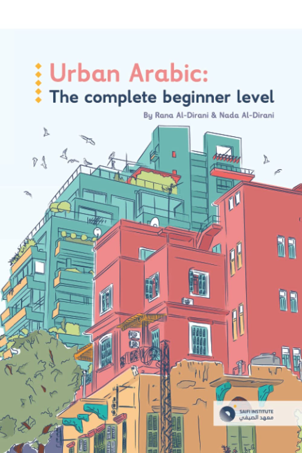 Urban Arabic Book 2: The complete beginner level: Al-Dirani, Rana, Al ...